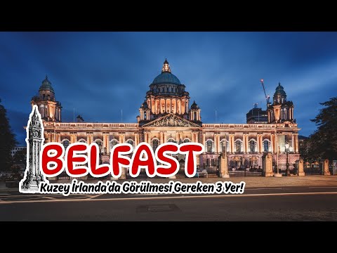 Belfast Gezi Rehberi: Devler Kaldırımın’da Unutulmaz Bir Gezi!