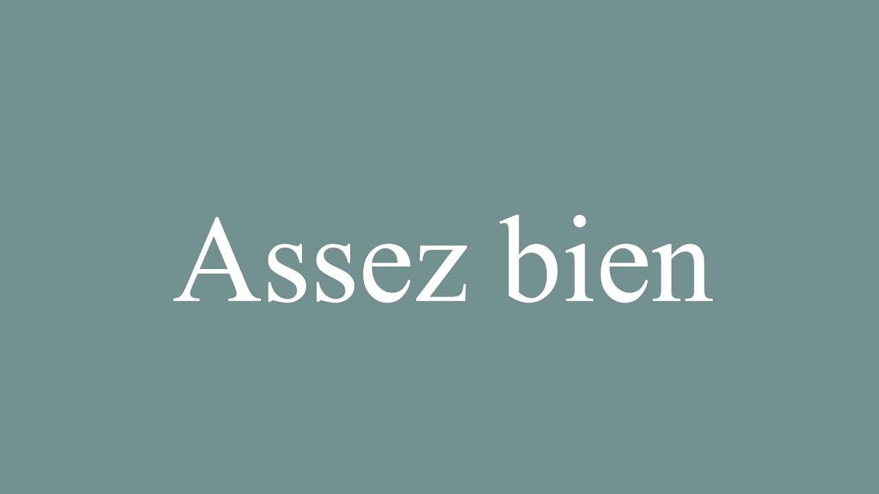 How to Pronounce ''Assez bien'' (Quite good) Correctly in French - YouTube