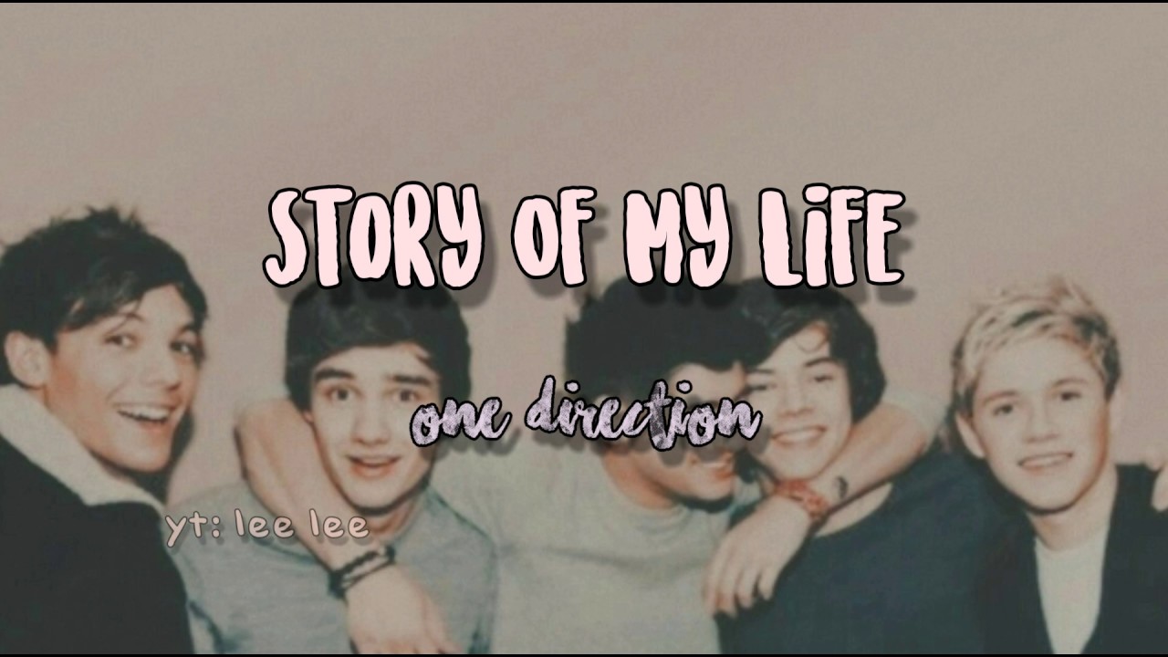 One Direction - Story Of My Life lyrics - YouTube