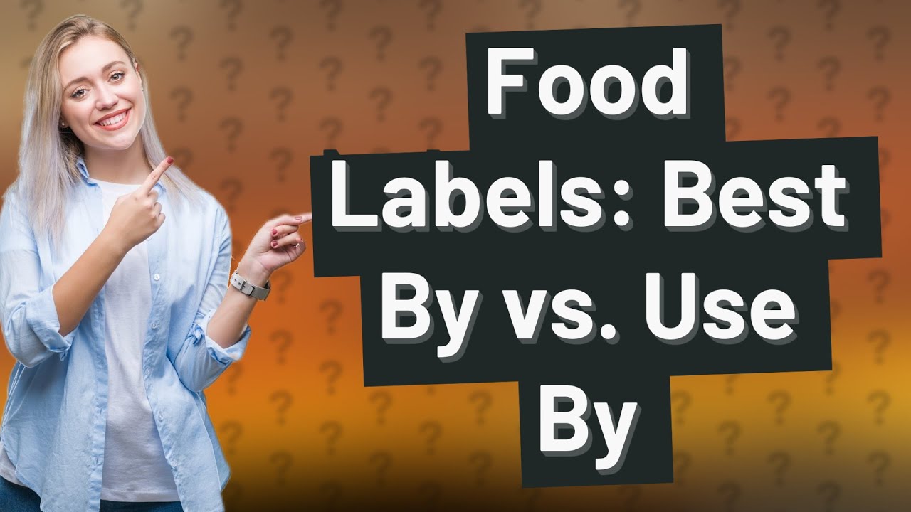 What is the difference between best by and use by? - YouTube
