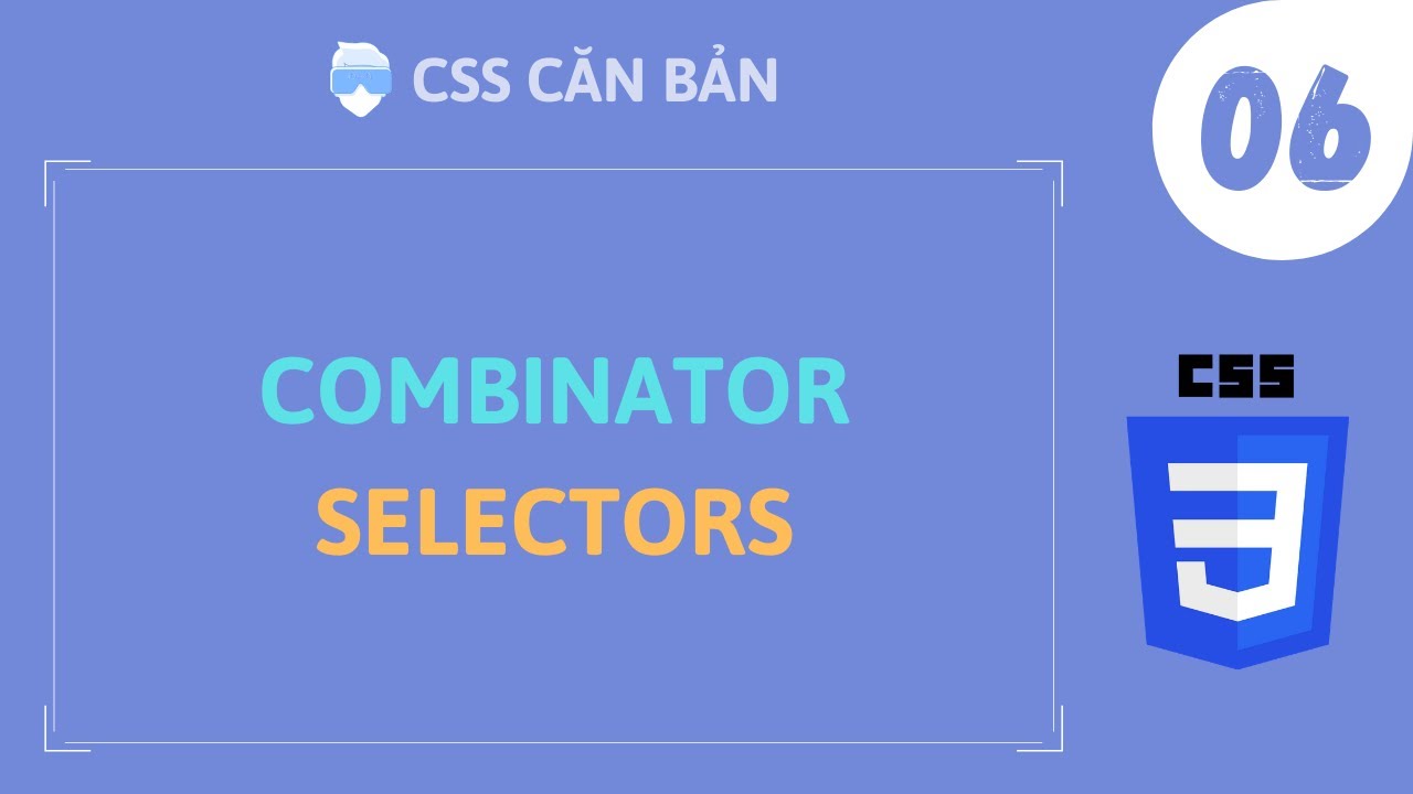 Css Căn Bản 6 Combinator Selectors Youtube 0134