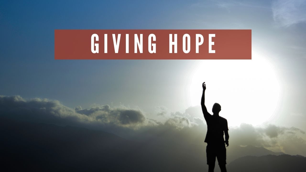 Giving Hope - YouTube