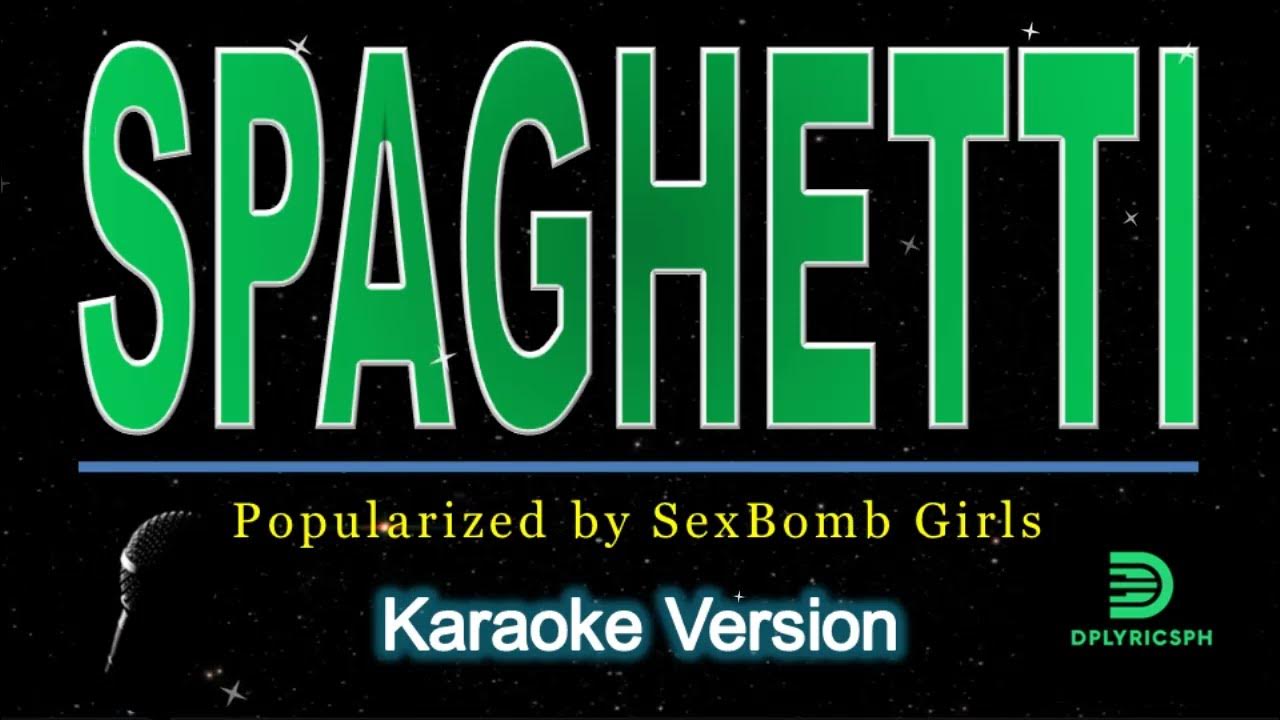 Sexbomb Spaghetti Karaoke Version Youtube