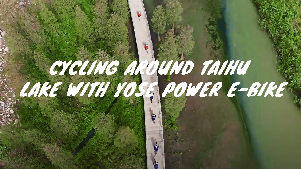 Cycling around Taihu Lake in Two Days with Yose Power E-Bike - YouTube