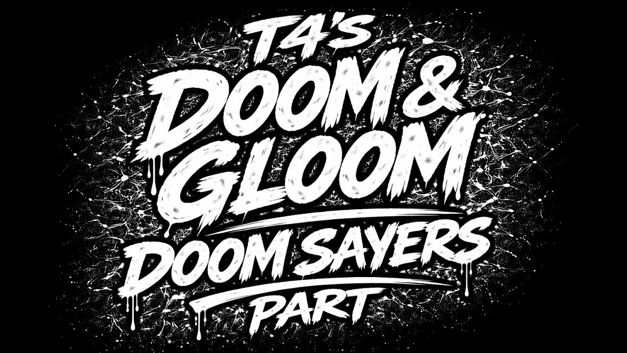 T4’s “Doom & Gloom” Doom Sayers Part - YouTube