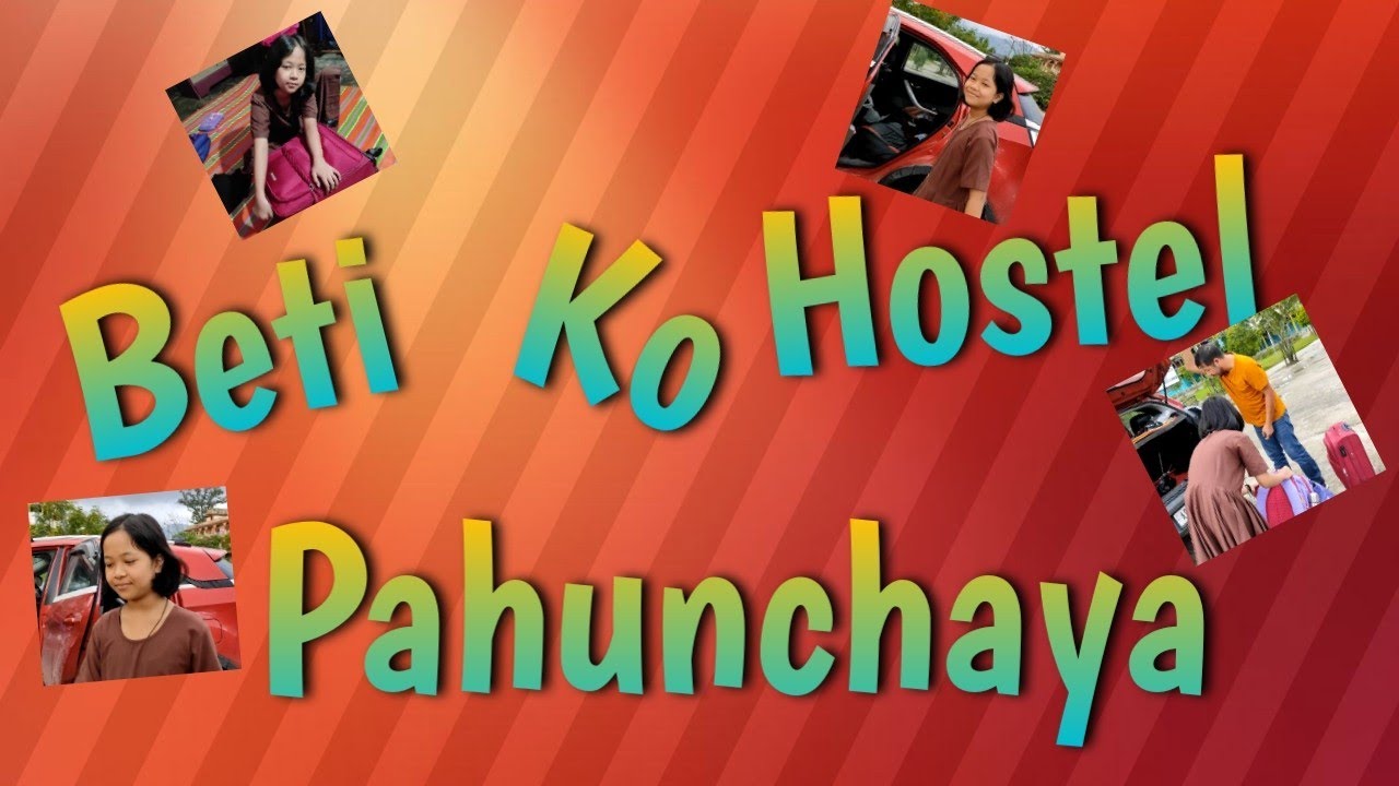 Mera Beti ko Hostel Pahunchaya #VKV NIRJULI - YouTube
