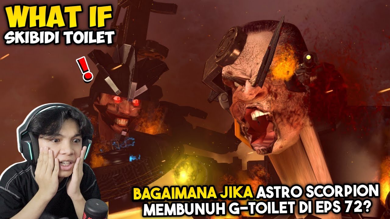 React WHAT IF Skibidi Toilet - BAGAIMANA JIKA Astro Scorpion Membunuh G ...