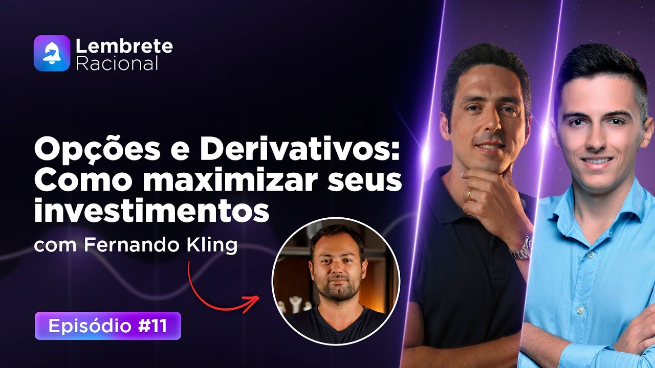 LEMBRETE RACIONAL - EPISÓDIO 11 - FERNANDO KLING E DERIVATIVOS - YouTube