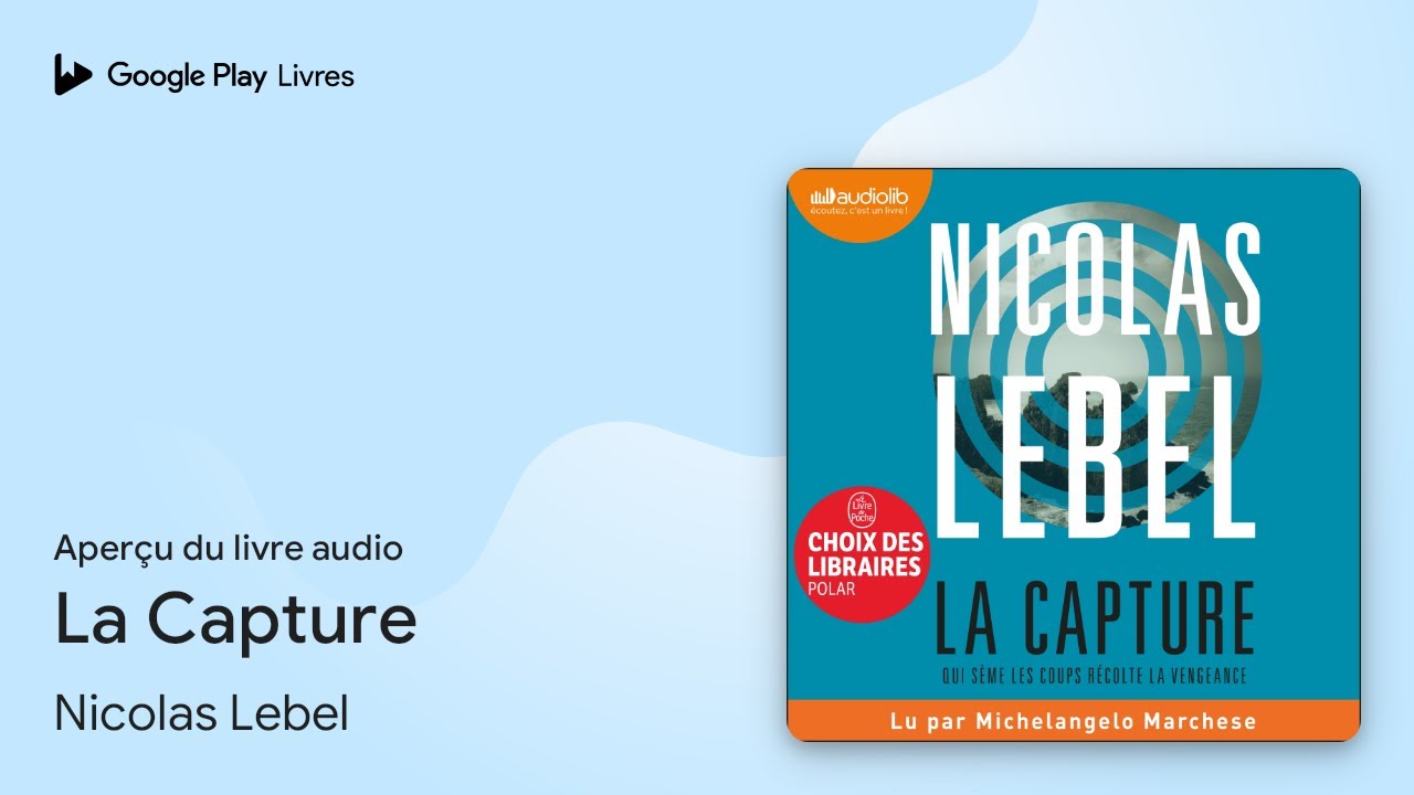 La Capture de Nicolas Lebel · Extrait du livre audio - YouTube