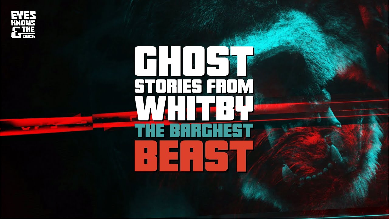 The Haunting Tale of the Demonic Ghostly Barghest Beast of Whitby - YouTube