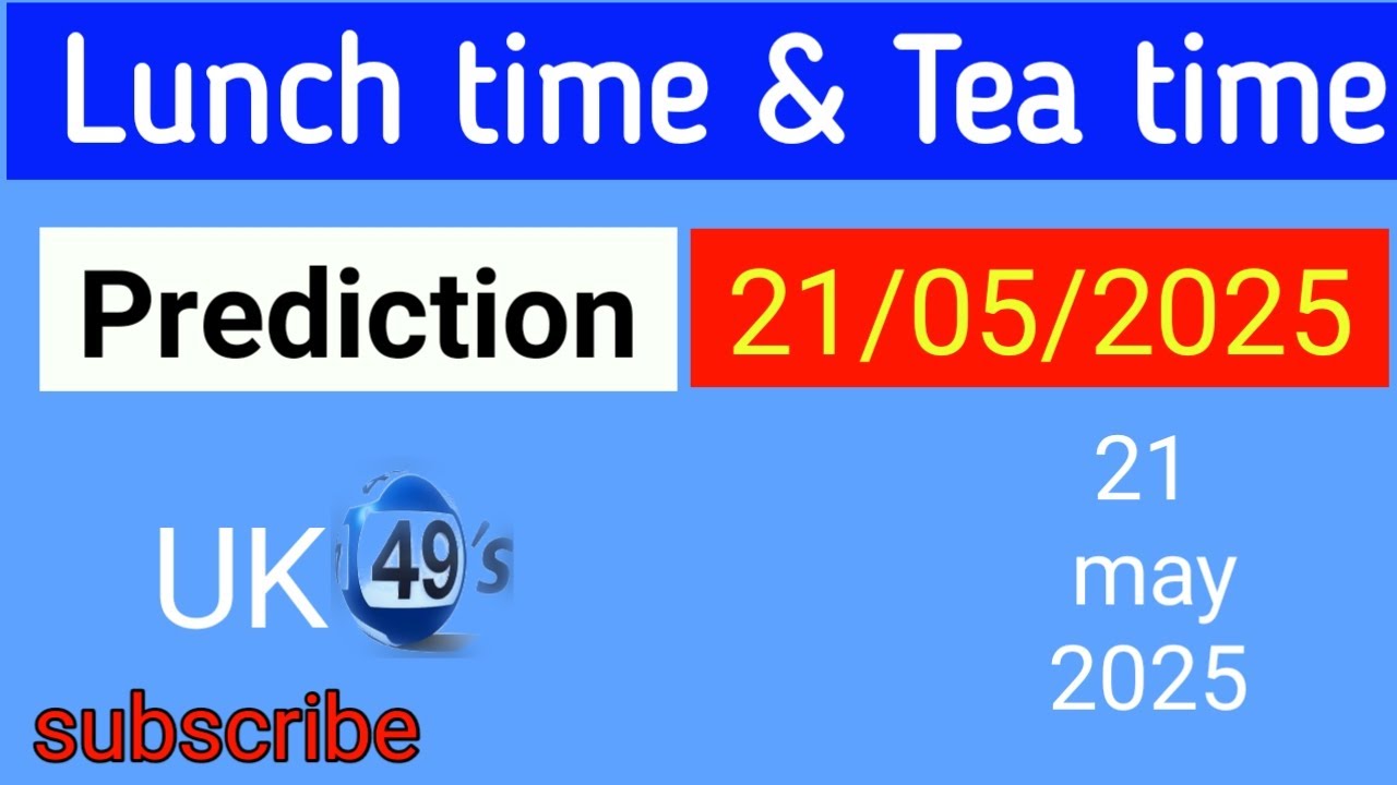Uk49s Lunchtime Prediction 21 may 2025||Uk 49s Lunchtime And Teatime ...