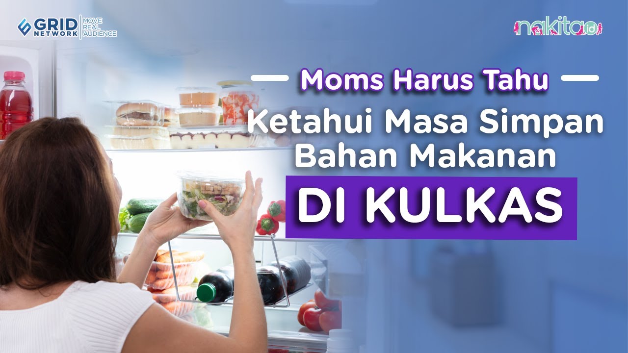 Jangan Sampai Terkecoh Moms, Ketahui Yuk Masa Simpan Bahan Makanan di ...