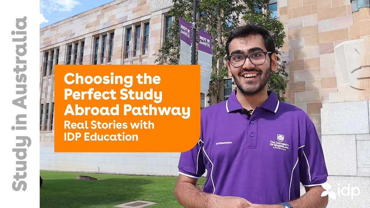 Choosing the Perfect Study Abroad Pathway | Real Stories with IDP ...