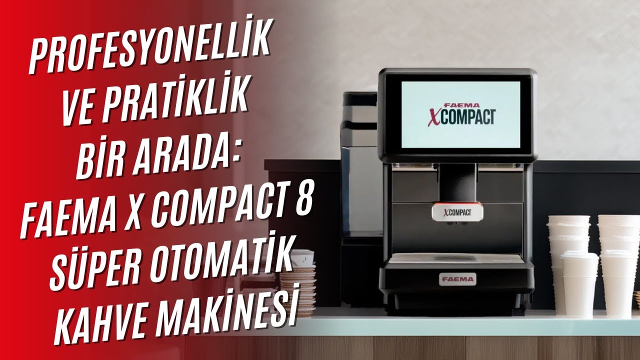 Faema X Compact 8 Süper Otomatik Kahve Makinesi: Tek Tuşla Mükemmel ...
