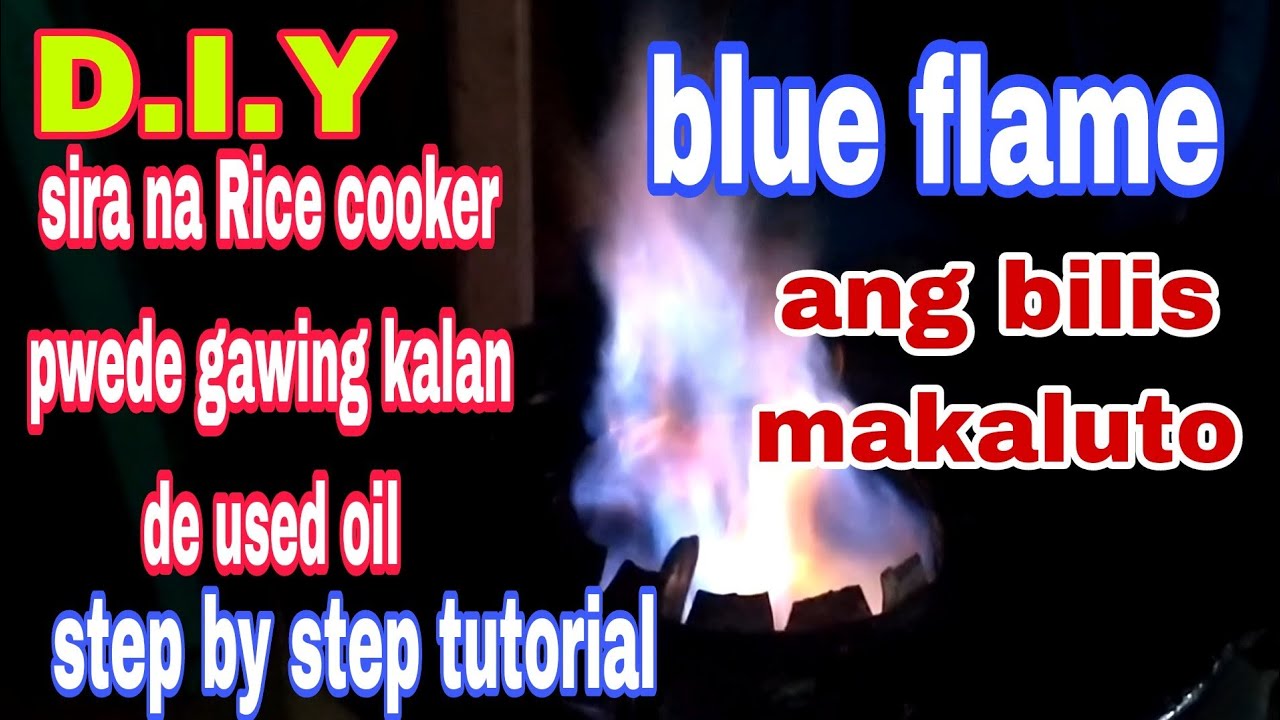 D.I.Y OLD BROKEN RICE COOKER MAKE KALAN DE USED OIL BLUE FLAME STEP BY ...