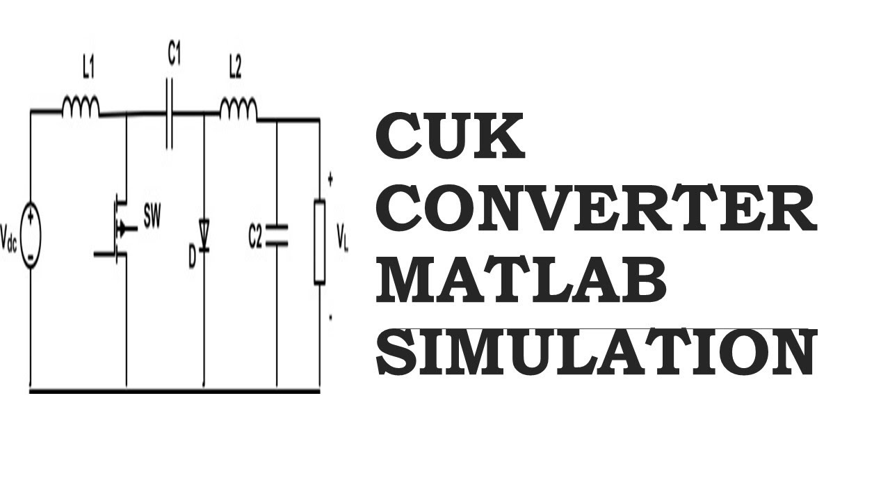 CUK CONVERTER || MATLAB SIMULATION || SIMULINK - YouTube