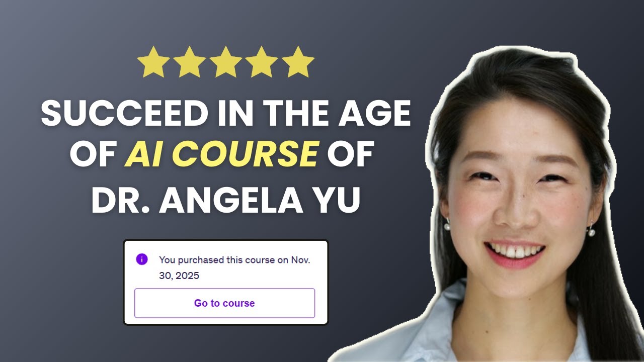 Dr Angela Yu's New Course Succeed in the age of AI [Review] - YouTube
