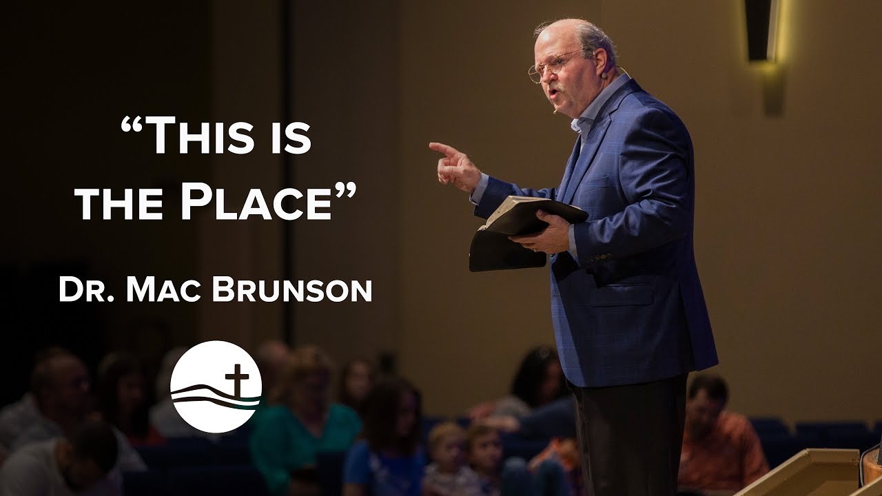 Sermon: "This is the Place" | Dr. Mac Brunson - YouTube