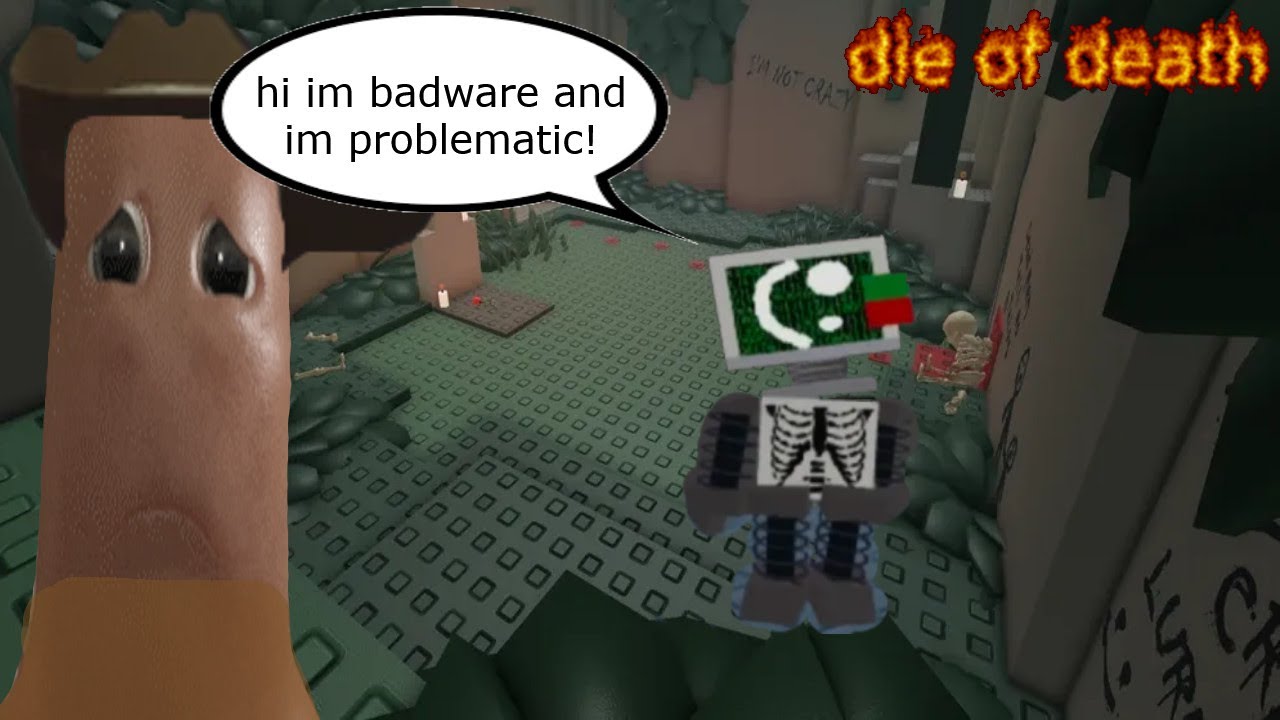 Die of Death - badware is... problematic? - YouTube
