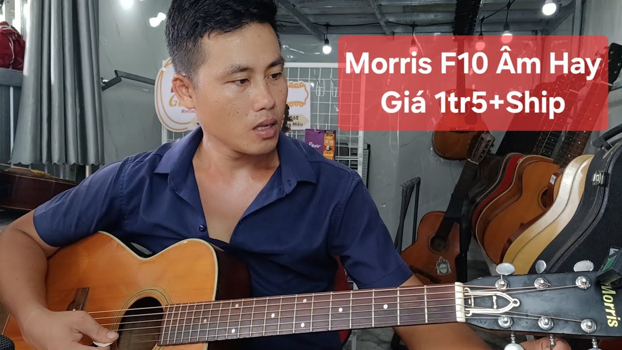 Morris F10 Âm Hay Đàn OM Giá 1tr5+Ship_Hiếu 0789633212 - YouTube