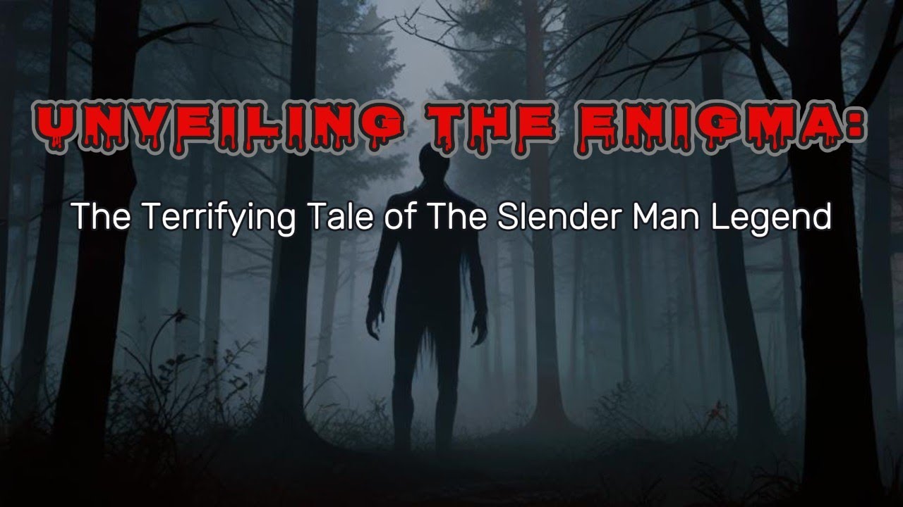 Unveiling the Enigma: The Terrifying Tale of The Slender Man Legend ...