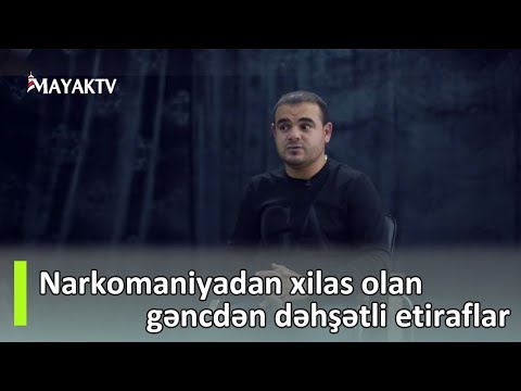 Narkomaniyadan xilas olan gəncdən dəhşətli etiraflar