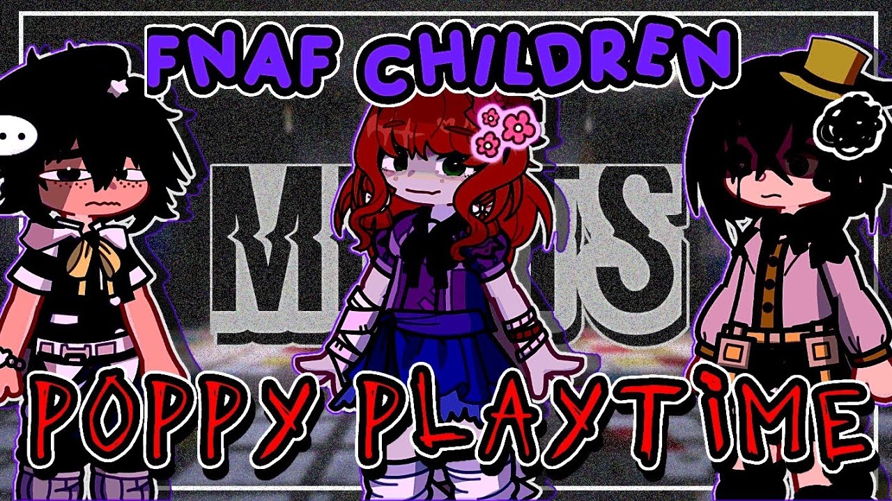 FNAF Children Meets Poppy Playtime | FNAF X POPPY PLAYTIME | Ft ...