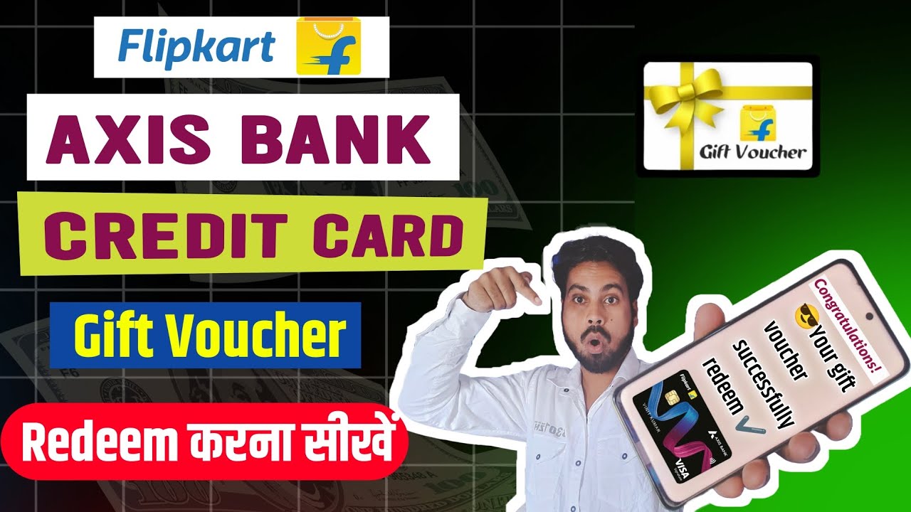 Flipkart Axis Bank Credit card | 500 INR Gift voucher claim | How to ...