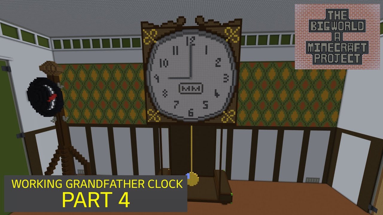 The Big World A Minecraft Project: Working Grandfather Clock Part 4 ...