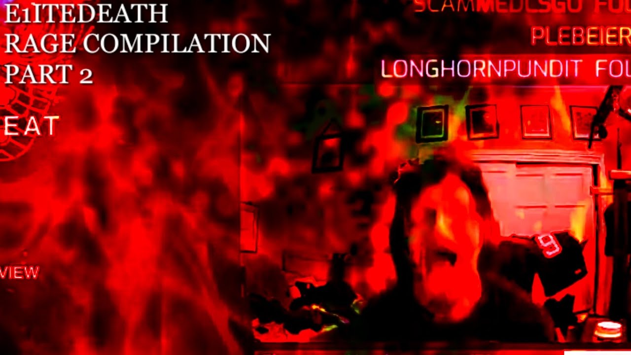E1itedeath Rage Compilation Part 2 - YouTube
