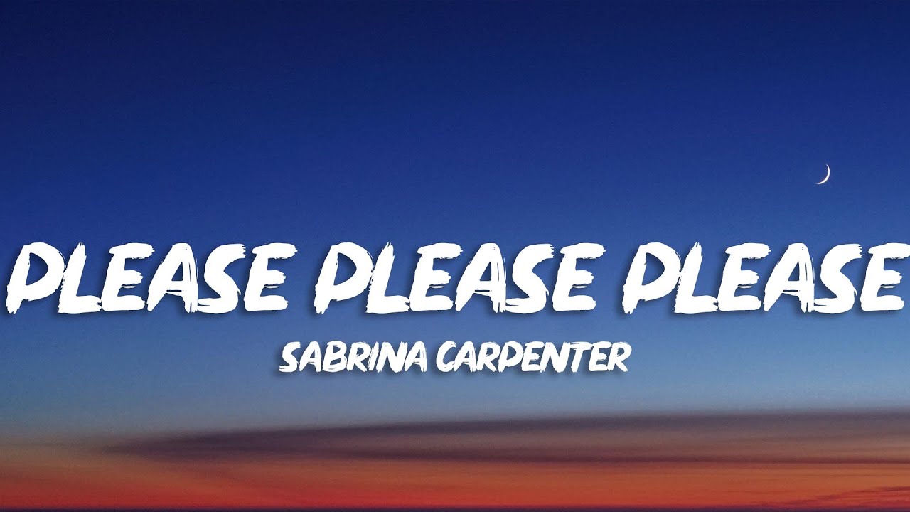 Sabrina Carpenter - Please Please Please (Lyrics) - YouTube