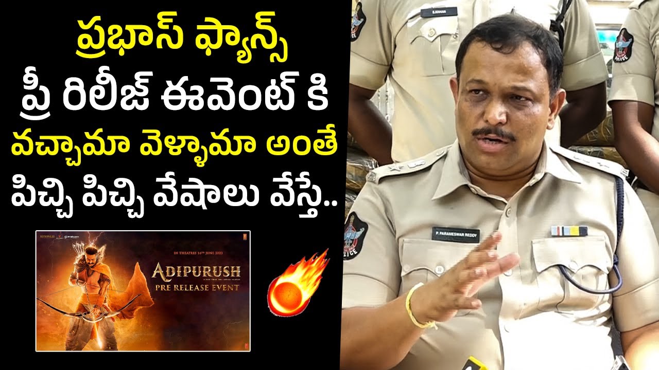 Tirupati SP Parameswara Reddy Warning To Prabhas Fans About Adipurush ...