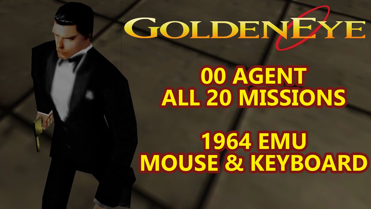 00 Agent GoldenEye: All 20 missions 1964GEPD emulator with Mouse and ...