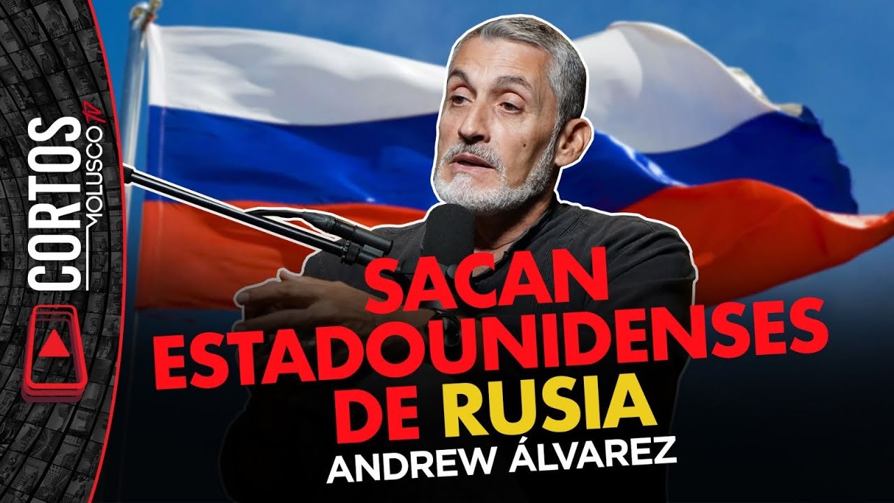 Sacan estadounidenses de Rusia 🤭 ANDREW ÁLVAREZ responde - YouTube