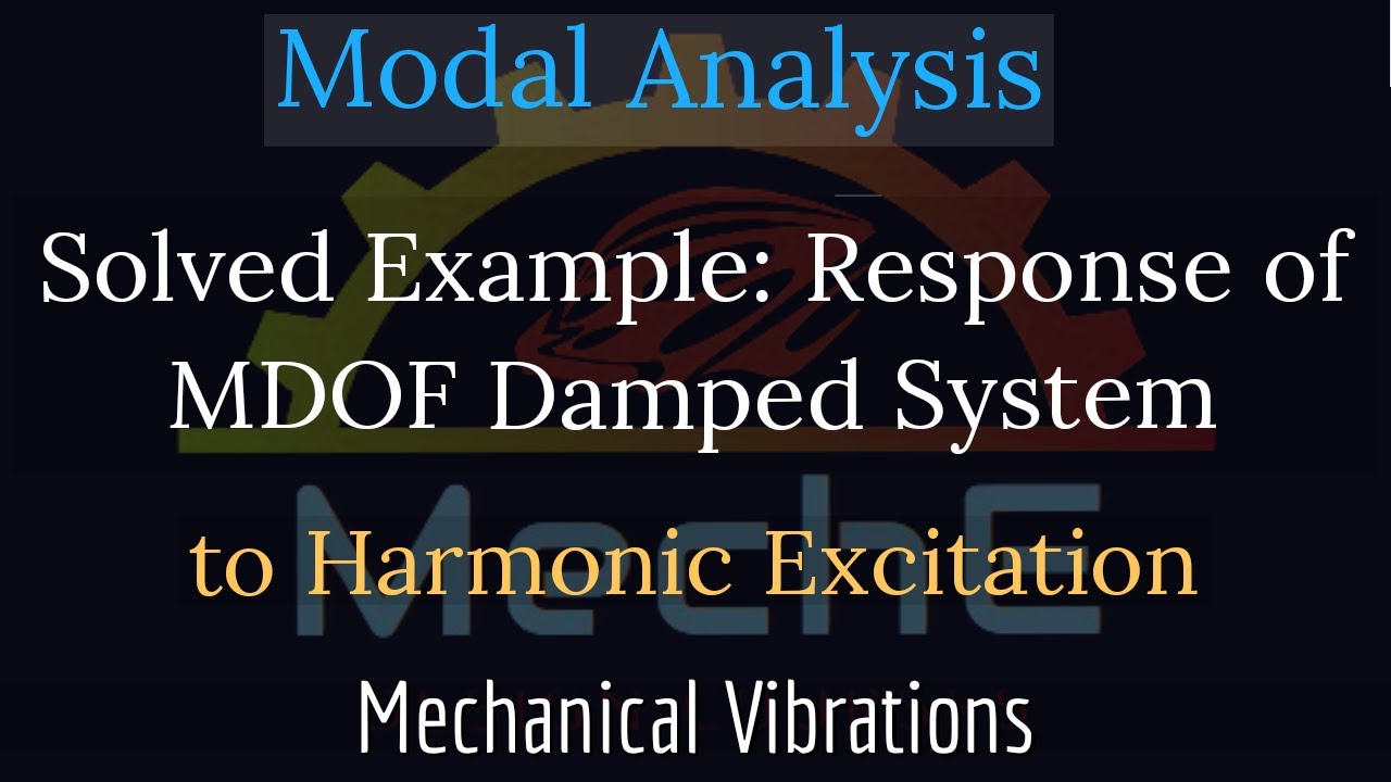 Modal Analysis for MDOF vibrations Part-4/4: Solved Example of Damped ...