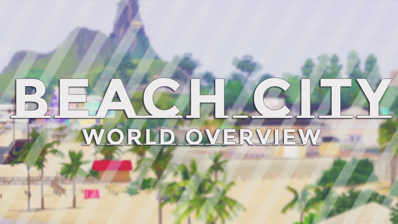 BEACH CITY(A WATERPARK?!🌊)//THE SIMS 3 WORLD OVERVIEW - YouTube