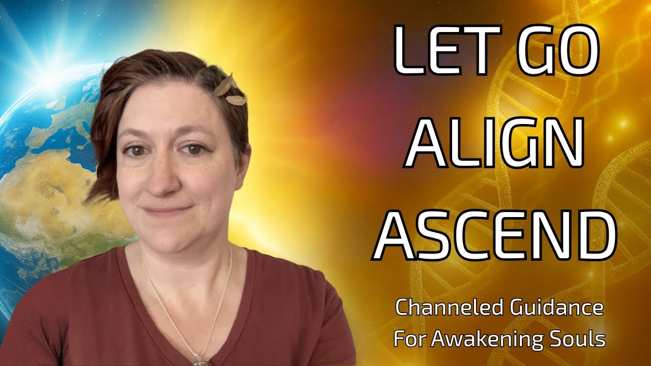 🌍💫SHIFT INTO ALIGNMENT A Channeled Message for the Awakening Souls and ...