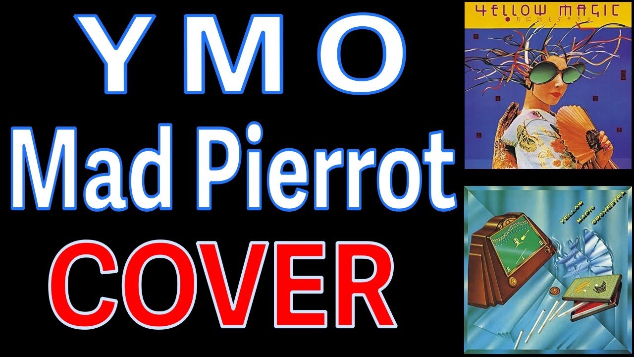 (2/3)(COVER) Yellow Magic Orchestra "Mad Pierrot" (-製作過程02-) - YouTube