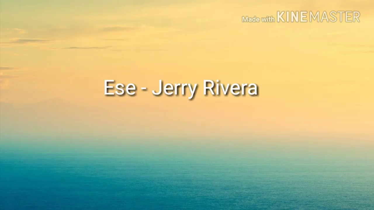 Ese- Jerry Rivera - letra - YouTube