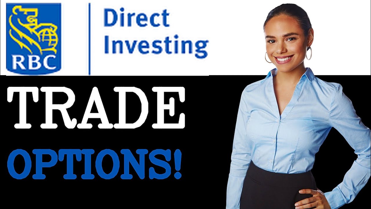 How To Trade Options On Rbc Direct Investing (2025) - YouTube