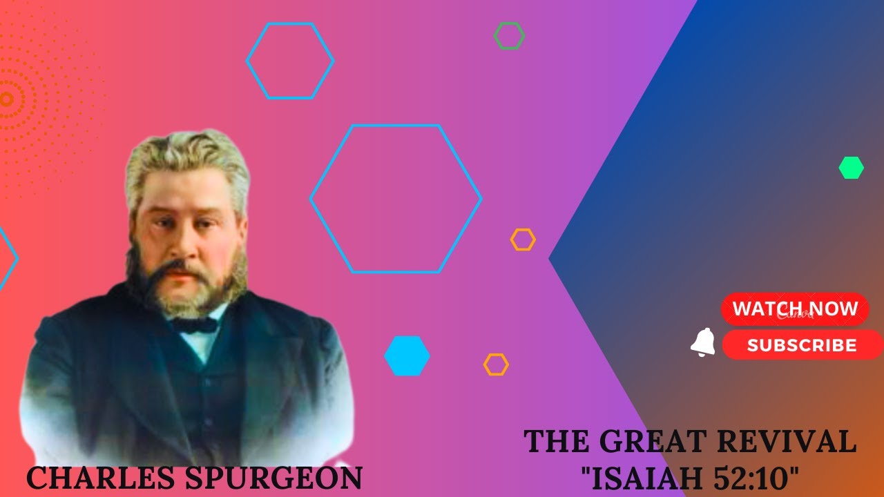 The Great Revival Isaiah 52 10 Charles Spurgeon christian sermon the-great-revival-isaiah-52-10-charles-spurgeon-christian-sermon