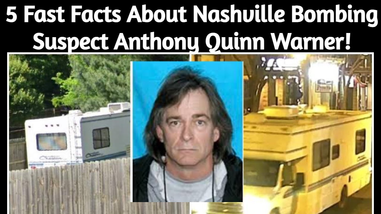 Anthony Quinn Warner 5 Fast Facts about Nashville Bombing Suspect ...