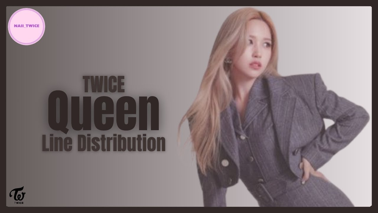 TWICE (트와이스) ~ Queen | Line Distribution - YouTube