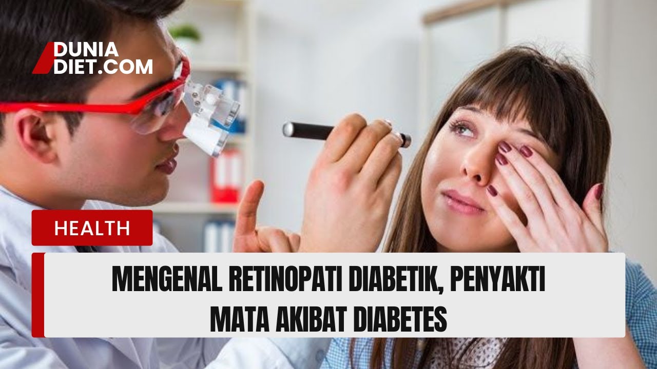 Mengenal Retinopati Diabetik, Penyakti Mata Akibat Diabetes - YouTube