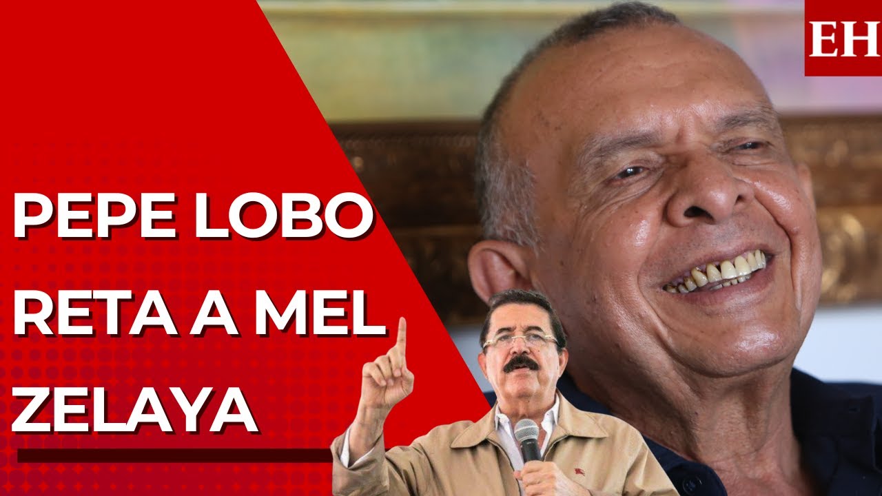 "Si Mel Zelaya se lanza, yo me lanzo", esto dijo "Pepe" Lobo sobre ...