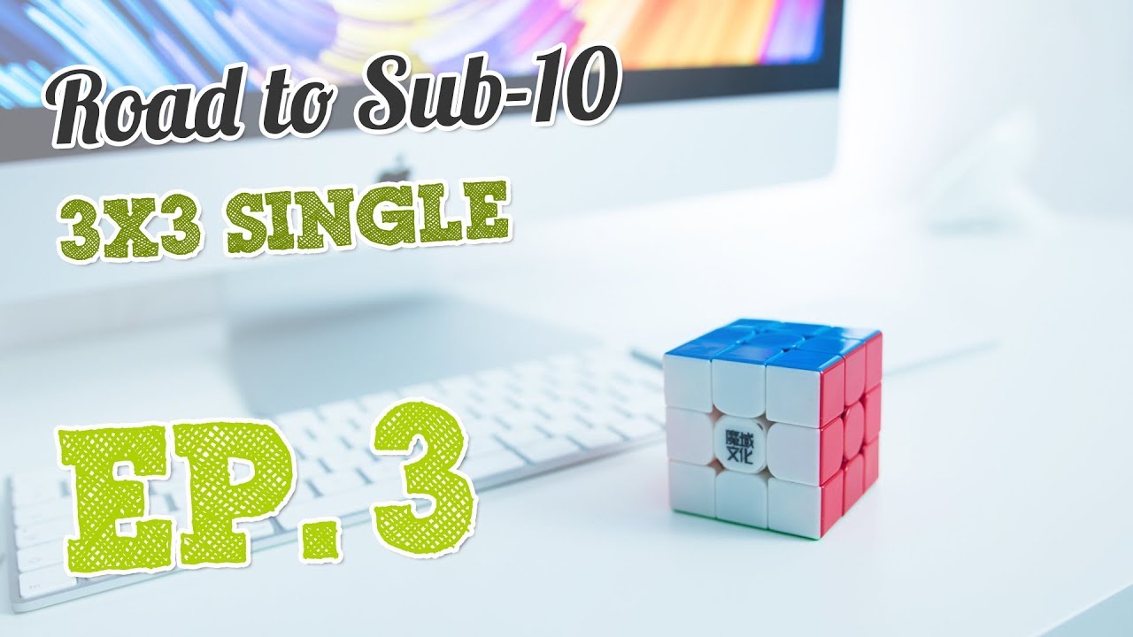 My Road to 3x3 Sub 10 Single | Ep. 3 (New PB Single!) - YouTube
