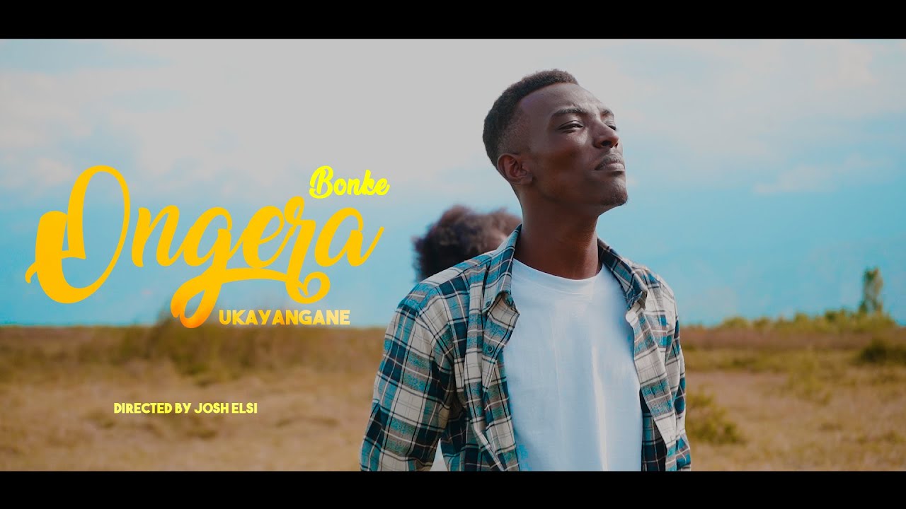 BONKE - ONGERA UKAYANGANE(Official Music video) - YouTube