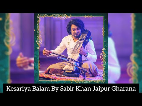 Kesariya Balam by Sarangi Nawaz Sabir Khan Jaipur Gharana