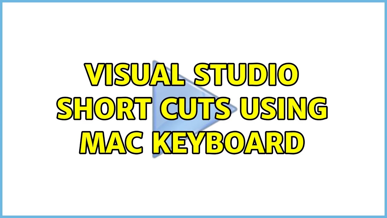 Visual Studio Short cuts using Mac Keyboard - YouTube