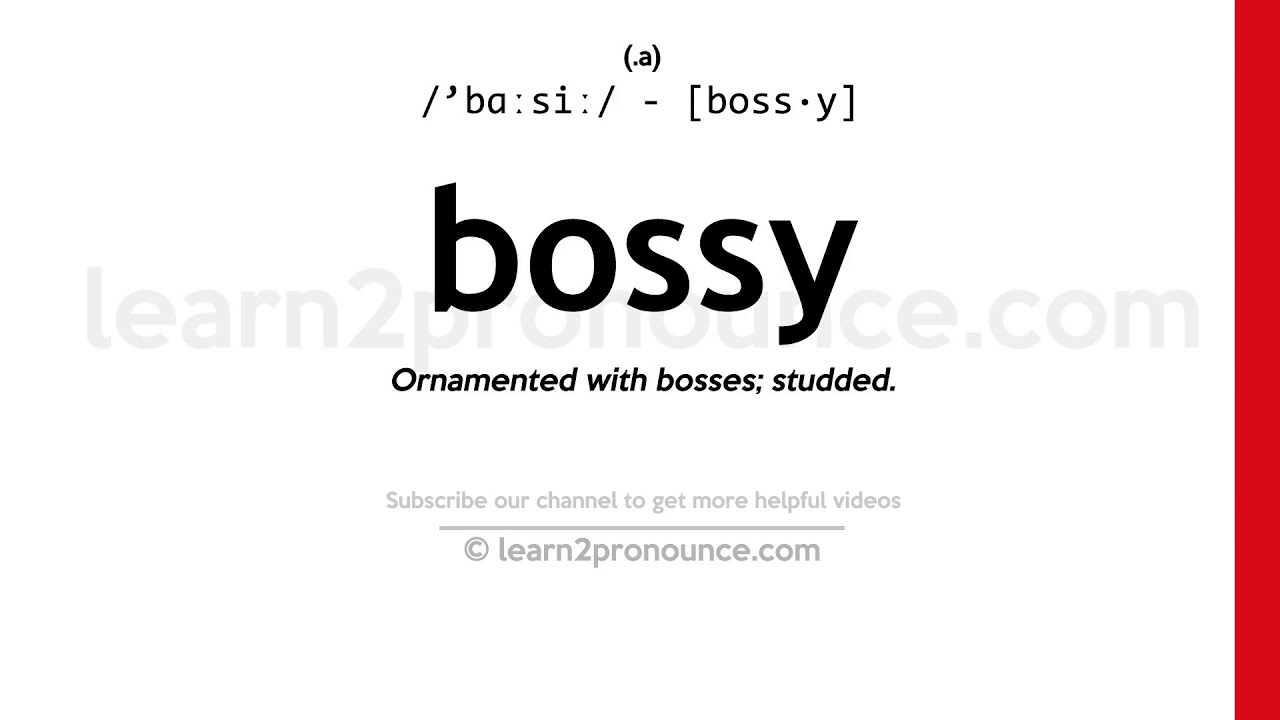 Pronunciation of Bossy | Definition of Bossy - YouTube